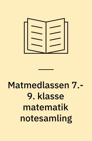 Matmedlassen 7.-9. klasse matematik notesamling af Viktor Lassen