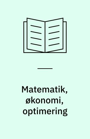 Matematik, økonomi, optimering af Mogens Ditlev Hansen (f. 1952)