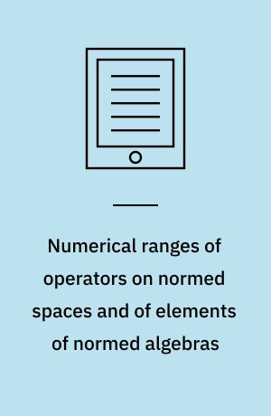 Numerical ranges of operators on normed spaces and of elements of normed algebras af F. F. Bonsall