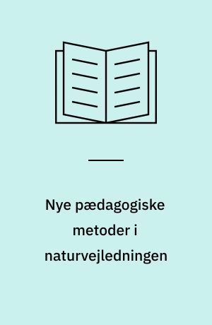 Nye pædagogiske metoder i naturvejledningen af Torben Stæhr