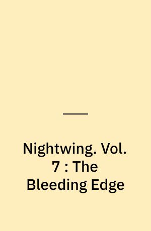 Nightwing. Vol. 7 : The Bleeding Edge af Benjamin Percy, Chris Mooneyham, Klaus Janson