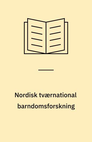 Nordisk tværnational barndomsforskning af Thomas Achen, Lars Dencik