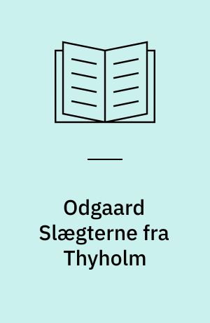 Odgaard Slægterne fra Thyholm af Martin Odgaard
