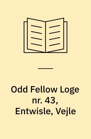 Odd Fellow Loge nr. 43, Entwisle, Vejle