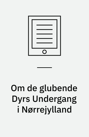 Om de glubende Dyrs Undergang i Nørrejylland af Ed. Erslev