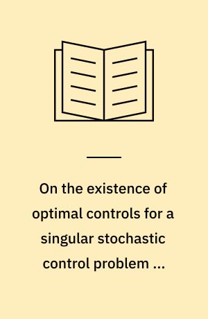 On the existence of optimal controls for a singular stochastic control ...