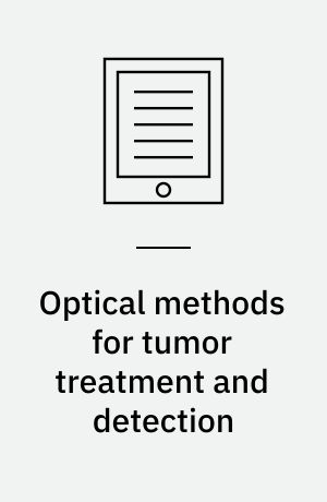 Optical methods for tumor treatment and detection af Thomas J. Dougherty