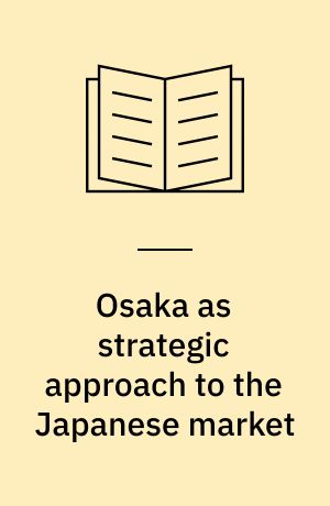 Osaka as strategic approach to the Japanese market
