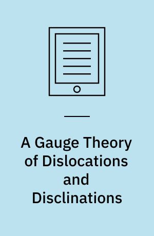 A Gauge Theory of Dislocations and Disclinations