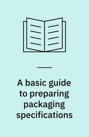 A basic guide to preparing packaging specifications