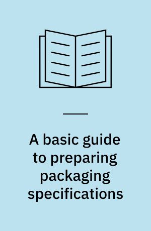 A basic guide to preparing packaging specifications