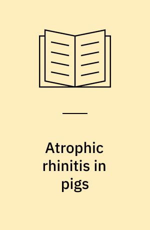 Atrophic rhinitis in pigs af N. C. Nielsen (f. 1936)