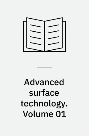 Advanced surface technology. Volume 01 af Per Møller, Lars Pleth Nielsen