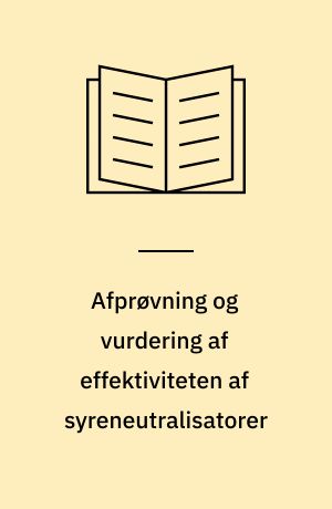 Afprøvning og vurdering af effektiviteten af syreneutralisatorer af ...