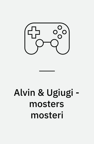 Alvin & Ugiugi - mosters mosteri af Rune Lünell, Claus Winther Jørgensen