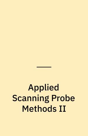 Applied Scanning Probe Methods II af Bharat Bhushan, Harald Fuchs