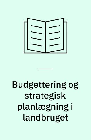 Budgettering og strategisk planlægning i landbruget af Frederik Qvist