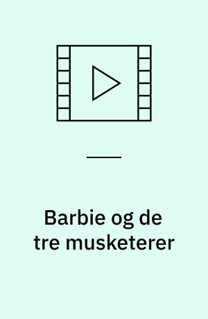 Barbie og de tre musketerer af William Lau