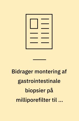 Bidrager montering af gastrointestinale biopsier på milliporefilter til ...