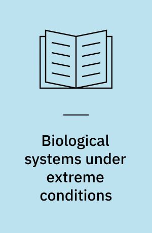 Biological systems under extreme conditions af Yoshihiro Taniguchi ...