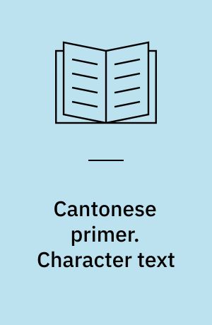 Cantonese primer. Character text af Yuen Ren Chao