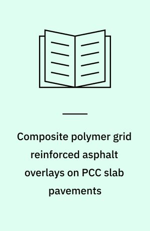 Composite polymer grid reinforced asphalt overlays on PCC slab ...