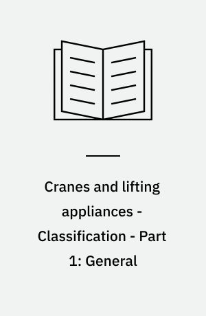 Cranes and lifting appliances - Classification - Part 1: General