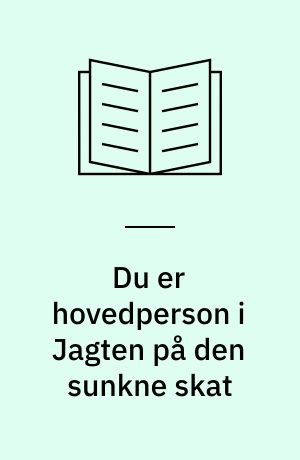 Du er hovedperson i Jagten på den sunkne skat af Julius Goodman