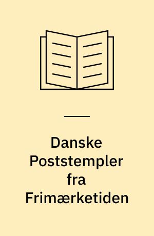 Danske Poststempler fra Frimærketiden af Svend Arnholtz