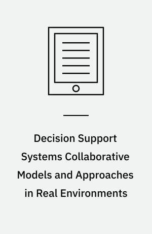 Decision Support Systems Collaborative Models and Approaches in Real ...