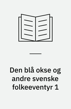 Den blå okse og andre svenske folkeeventyr 1 af Kristin Hallberg