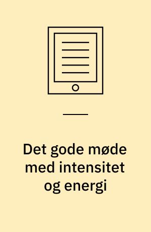 Det gode møde med intensitet og energi