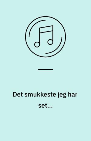 Det smukkeste jeg har set... af Bjarne Kure, Ken Hugo Andersen, Nina ...