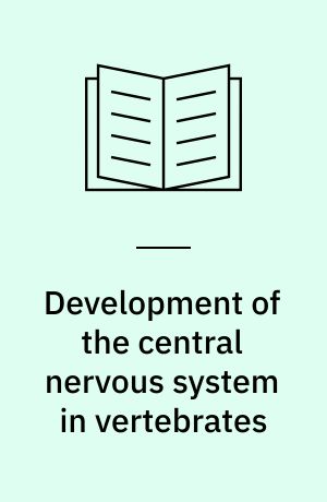 Development of the central nervous system in vertebrates af Sansar C ...