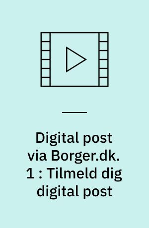 Digital post via Borger.dk. 1 : Tilmeld dig digital post
