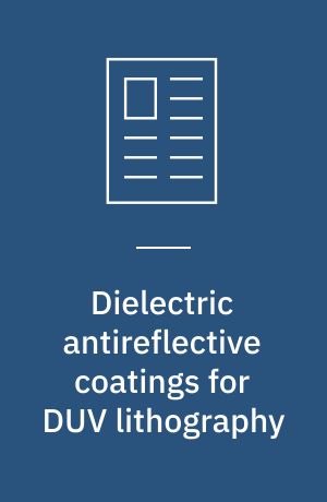 Dielectric antireflective coatings for DUV lithography ...