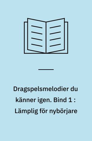 Dragspelsmelodier du känner igen. Bind 1 : Lämplig för nybörjare af ...
