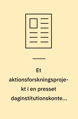 Aktionsforskning som anvendt forskning? af Mette Bladt, Mia Husted ...