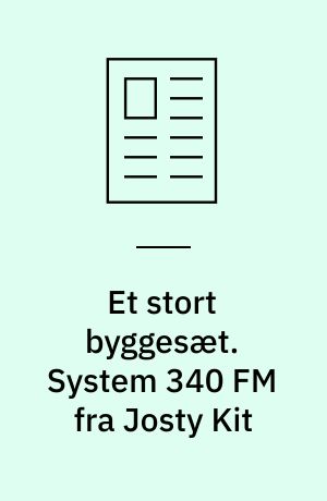 Et stort byggesæt. System 340 FM fra Josty Kit af E. Dam Ravn