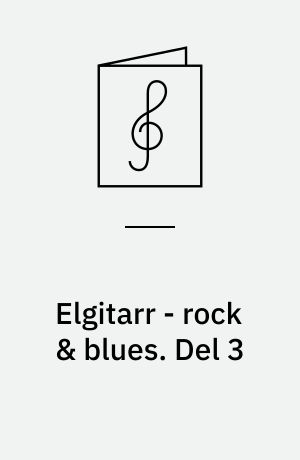 Elgitarr - rock & blues. Del 3 af K. G. Johansson