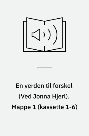 En verden til forskel. Mappe 1 (kassette 1-6) af Leona Blair