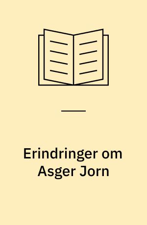 Erindringer om Asger Jorn af Troels Andersen (f. 1940), Aksel Evin ...