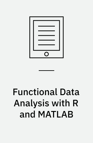 Functional Data Analysis with R and MATLAB af James Ramsay, Giles Hooker, Spencer Graves