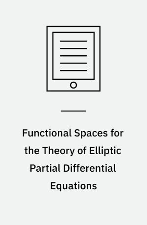 Functional Spaces for the Theory of Elliptic Partial Differential ...