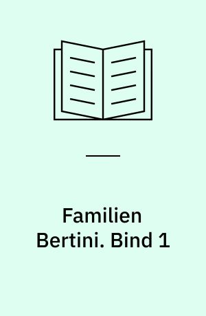 Familien Bertini. Bind 1 af Ralph Giordano