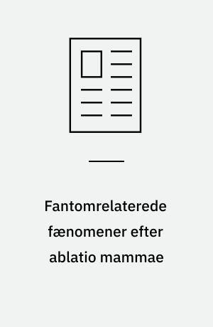 Fantomrelaterede fænomener efter ablatio mammae af Karsten Krøner ...