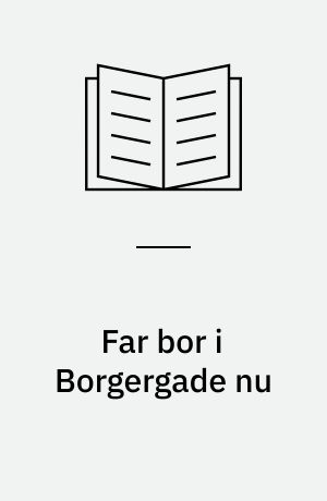 Far bor i Borgergade nu af Nele Maar, Verena Ballhaus