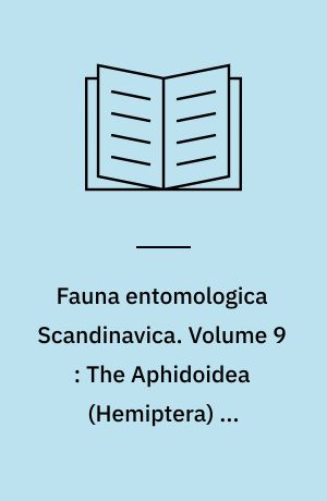 Fauna entomologica Scandinavica. Volume 9 : The Aphidoidea (Hemiptera ...