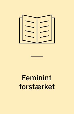 Feminint forstærket af Anya Mathilde Poulsen, Signe Høirup Wille-Jørgensen