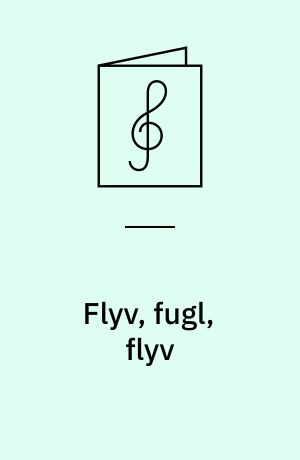 Flyv, fugl, flyv af J. P. E. Hartmann, Christian Winther, Johan Ludvig ...